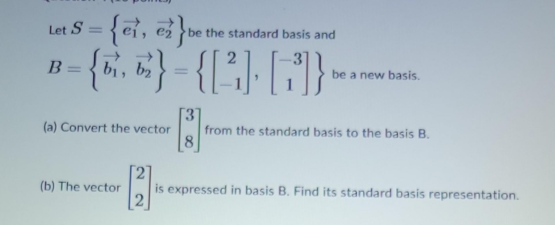 Solved Let S={e1,e2} be the standard basis and | Chegg.com