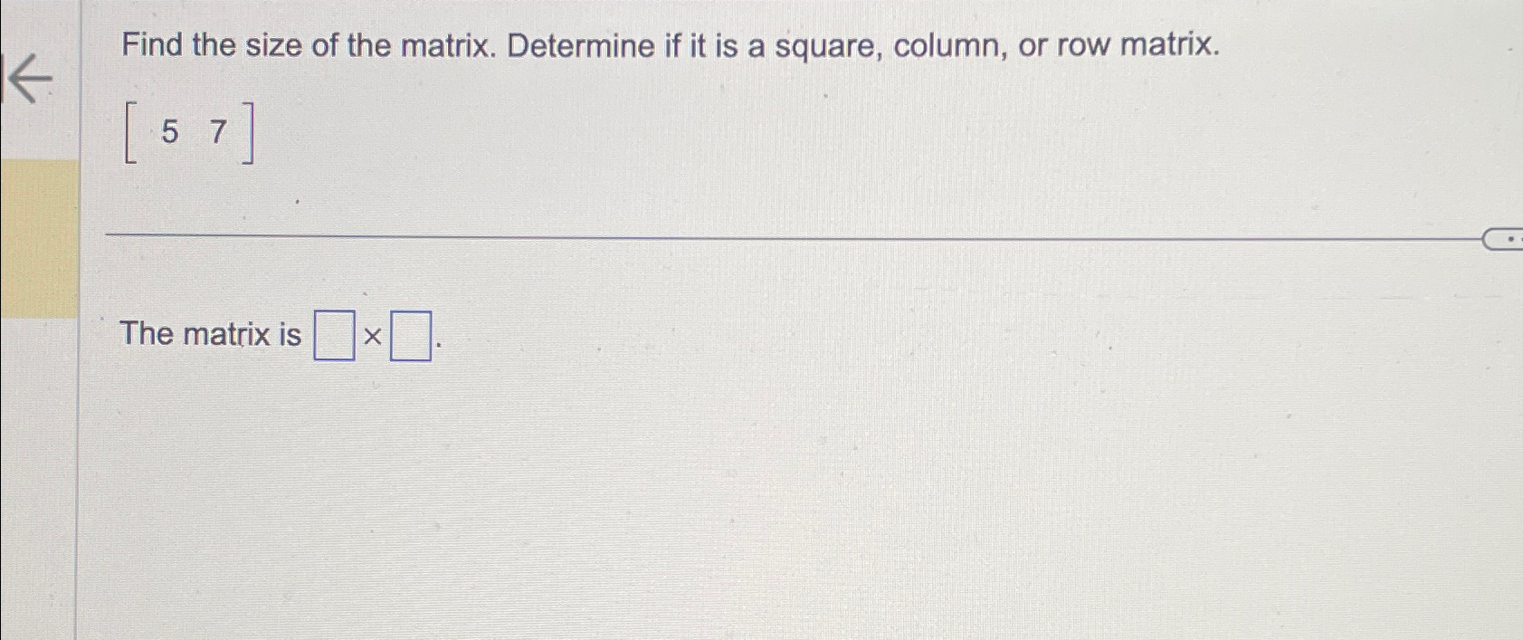 Solved Find the size of the matrix. Determine if it is a | Chegg.com