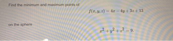 Solved Find The Minimum And Maximum Points Of F X Y Z
