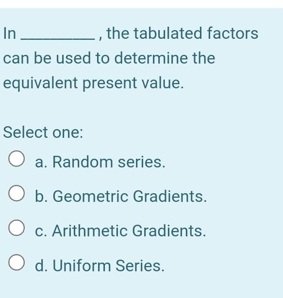 Solved In , the tabulated factors can be used to determine | Chegg.com