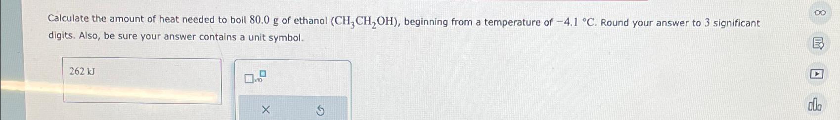 Solved Calculate the amount of heat needed to boil 80.0g ﻿of | Chegg.com