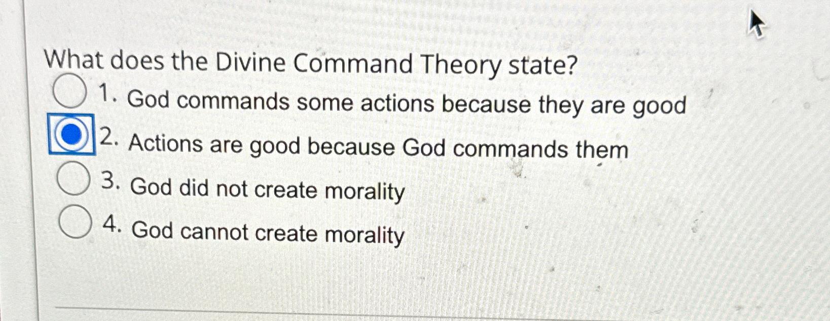 Solved What does the Divine Command Theory state?God | Chegg.com