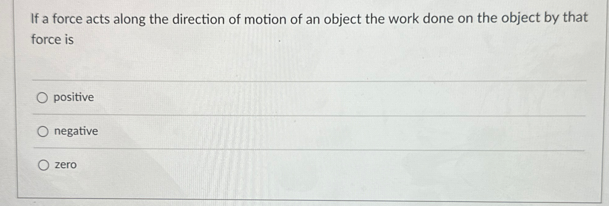 Solved If a force acts along the direction of motion of an | Chegg.com