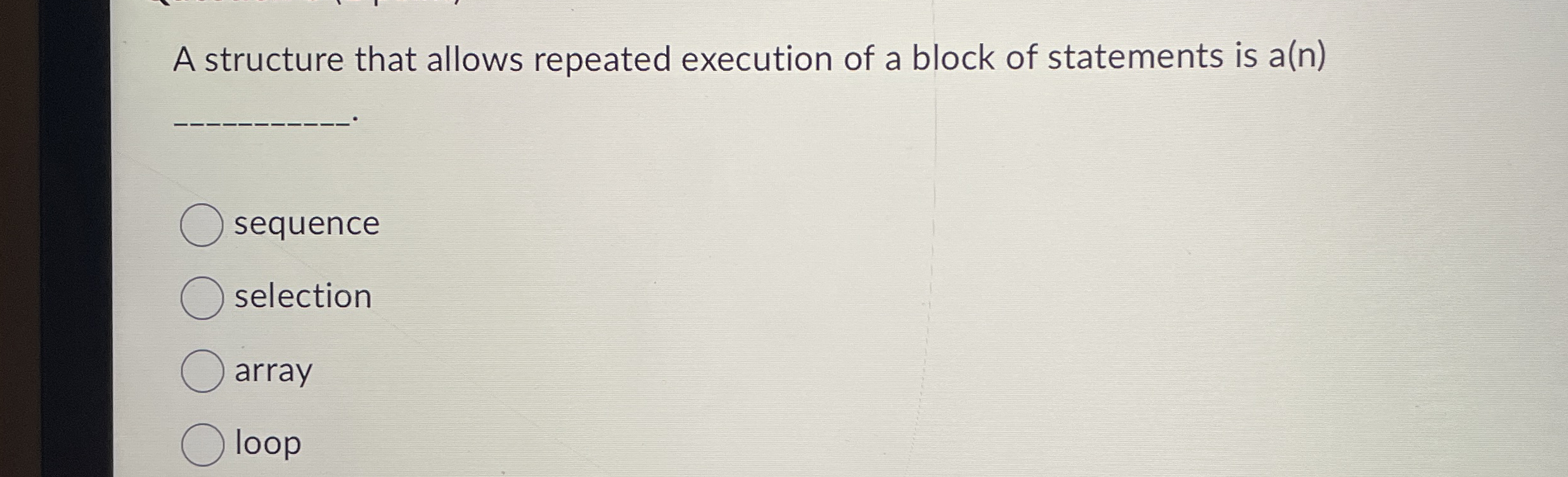 Solved A structure that allows repeated execution of a block | Chegg.com