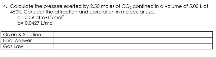 Solved 4. Calculate the pressure exerted by 2.50 moles of | Chegg.com