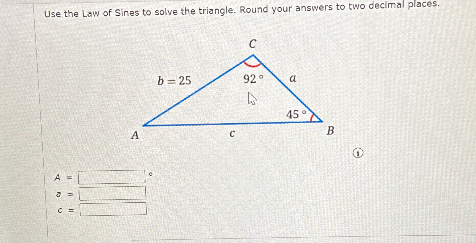 Solved Use the Law of Sines to solve the triangle. Round | Chegg.com