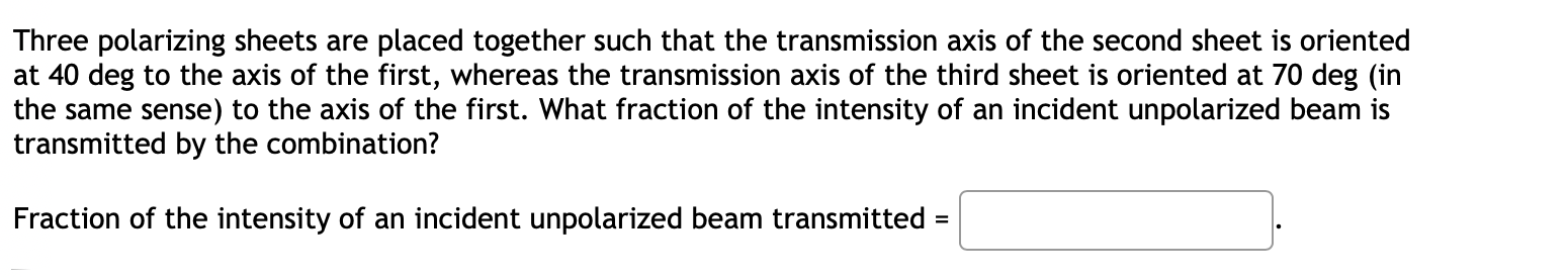 Solved Three polarizing sheets are placed together such that | Chegg.com