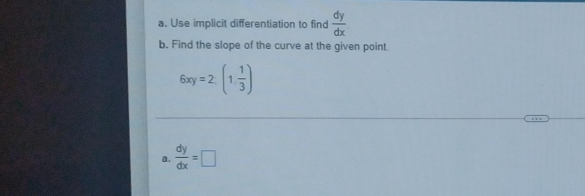 Solved dy a. Use implicit differentiation to find dx b. Find | Chegg.com