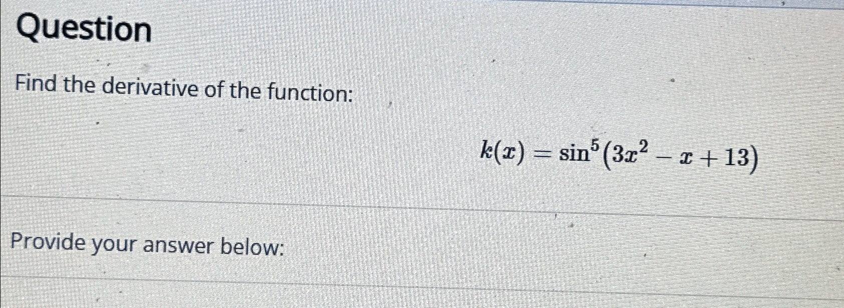Solved QuestionFind the derivative of the | Chegg.com