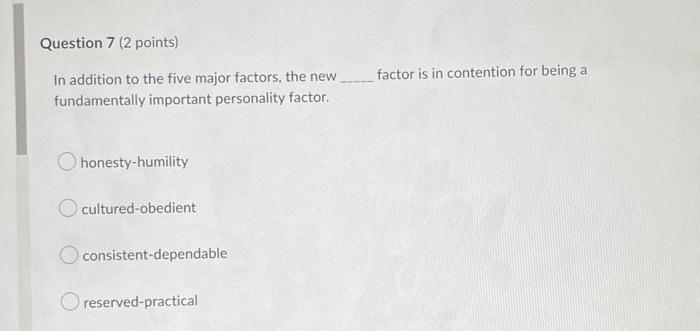 Solved Question 7 (2 points) factor is in contention for | Chegg.com