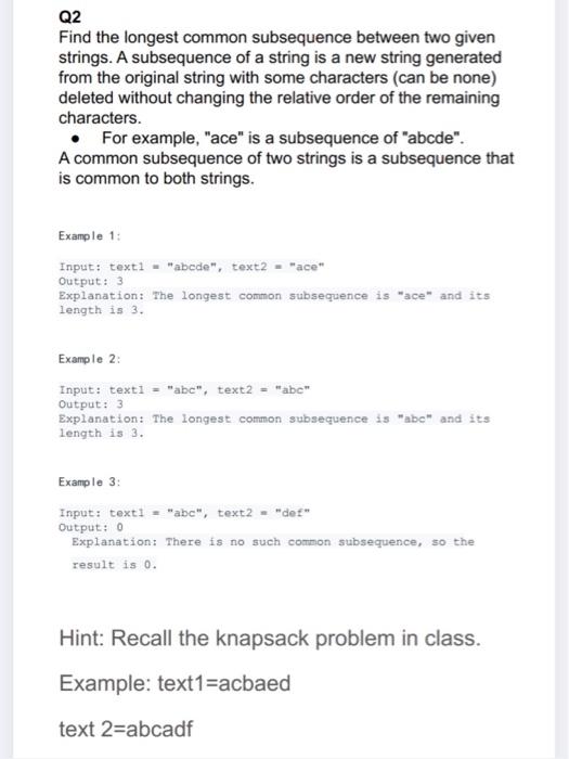 Solved Q2 Find the longest common subsequence between two | Chegg.com