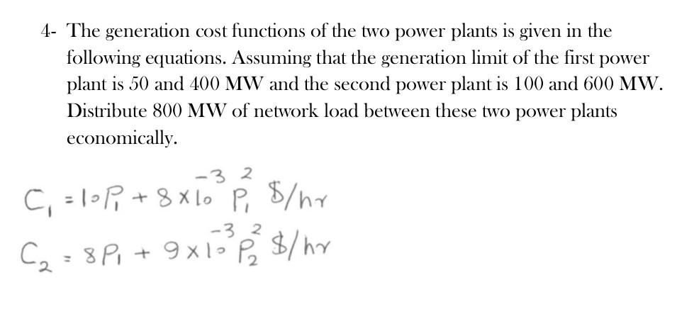 Solved 4- The generation cost functions of the two power | Chegg.com
