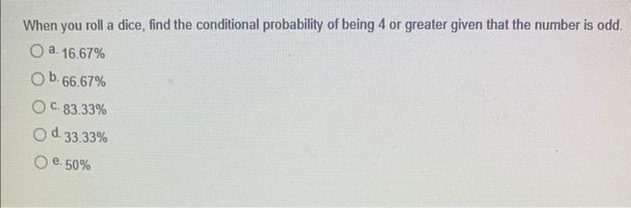 Solved When you roll a dice, find the conditional | Chegg.com