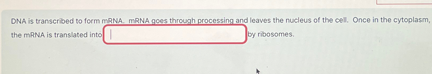 Solved DNA is transcribed to form mRNA. mRNA goes through | Chegg.com