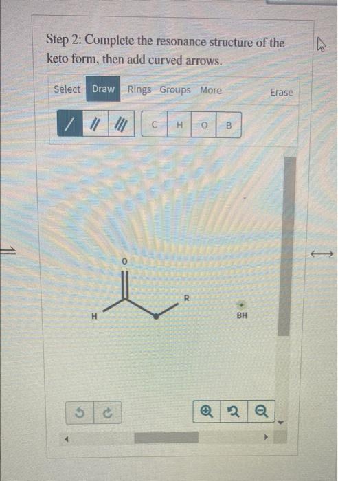 Solved Step 2: Complete the resonance structure of the keto | Chegg.com