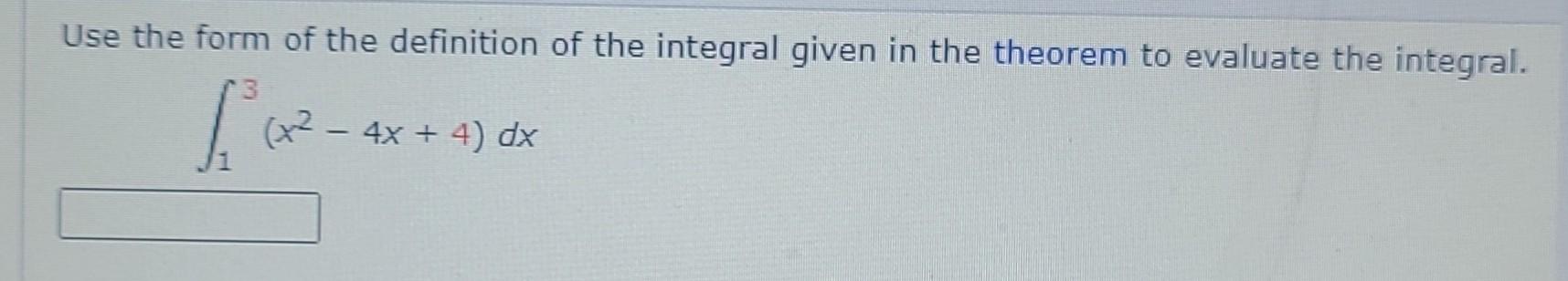 Solved Use the form of the definition of the integral given | Chegg.com