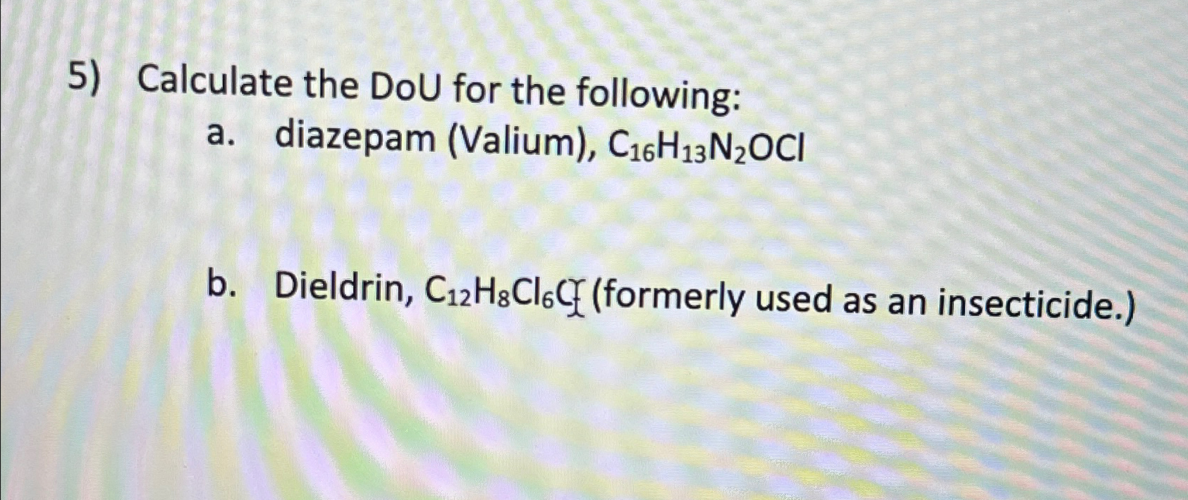 Solved Calculate the DoU for the following:a. ﻿diazepam | Chegg.com