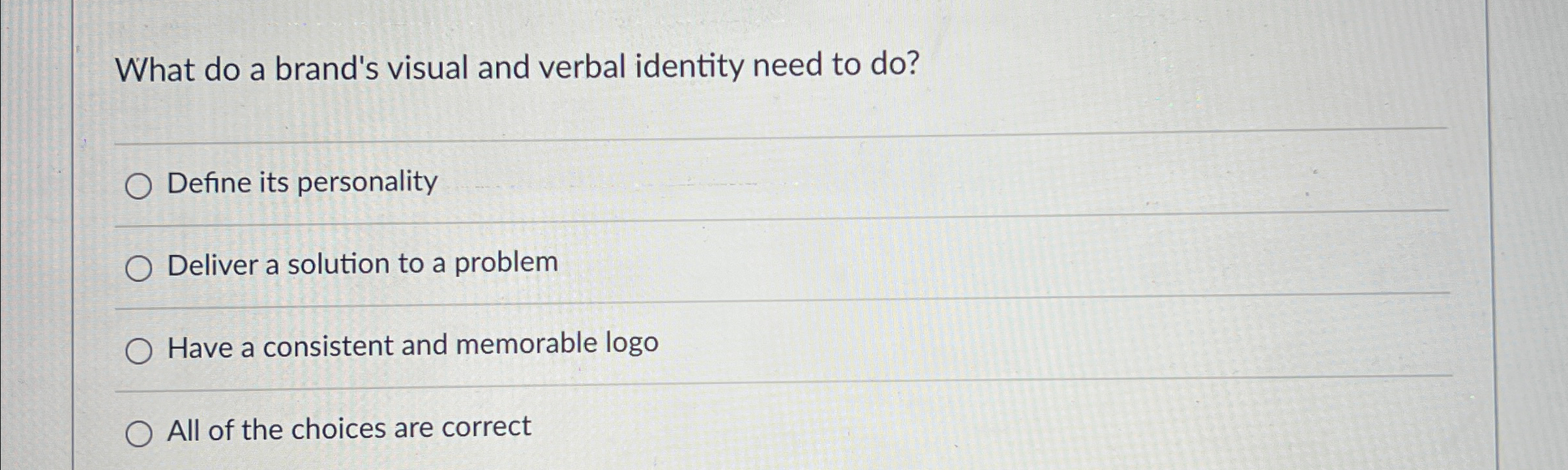 Solved What do a brand's visual and verbal identity need to | Chegg.com