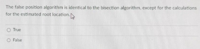 Solved The false position algorithm is identical to the | Chegg.com