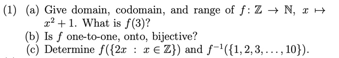 Solved (1) (a) Give domain, codomain, and range of f: Z + N, | Chegg.com