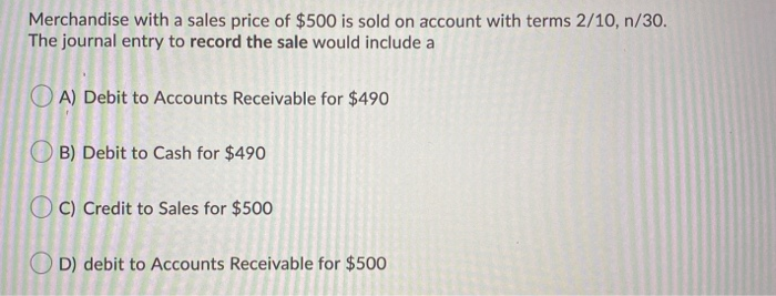 Solved Merchandise with a sales price of $500 is sold on | Chegg.com