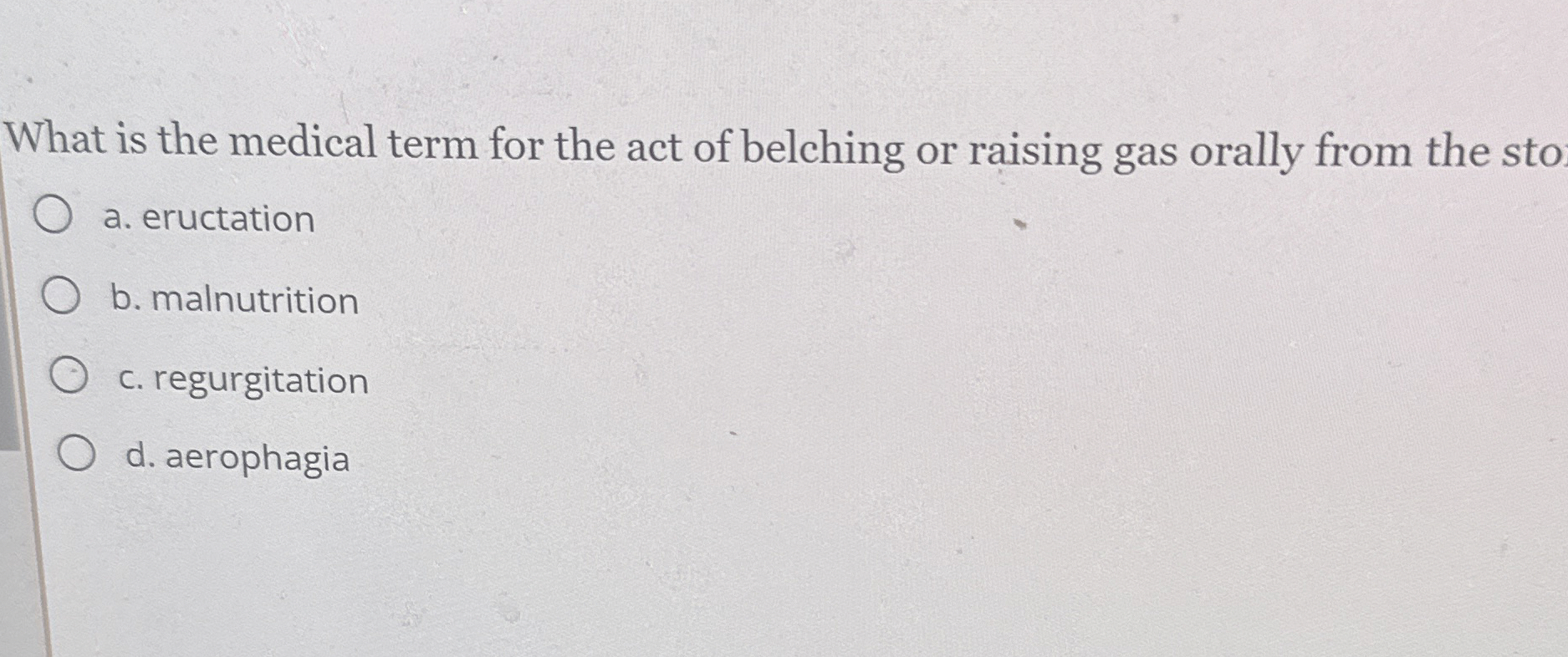 Solved What is the medical term for the act of belching or | Chegg.com