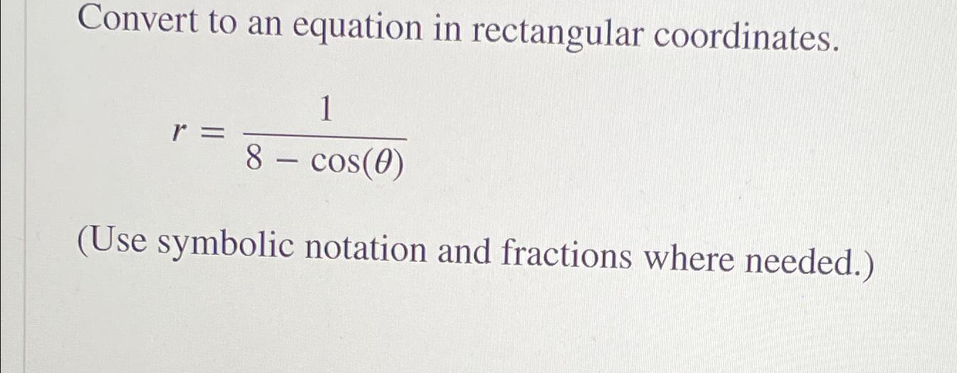 Solved Convert to an equation in rectangular | Chegg.com