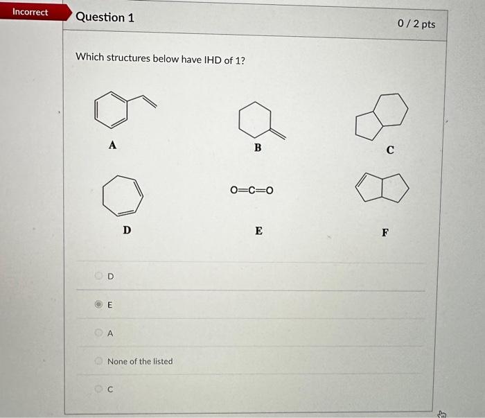 Solved Which structures below have IHD of 1 ? A B O=C=O E D | Chegg.com