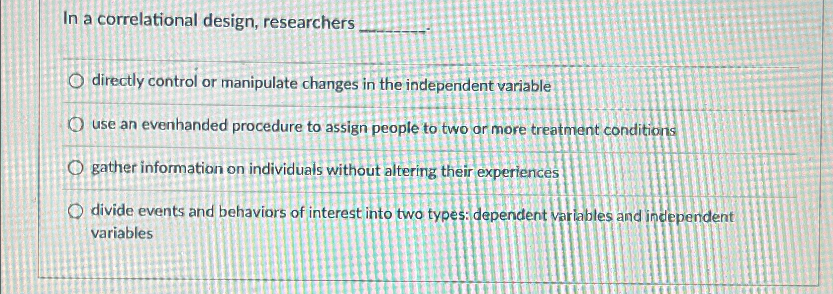 Solved In a correlational design, researchersdirectly | Chegg.com