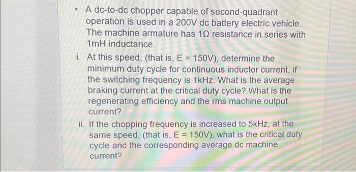 Solved - A dc-to-dc chopper capable of second-quadrant | Chegg.com