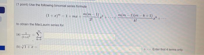 Solved (1 point) Use the following binomial series formula | Chegg.com