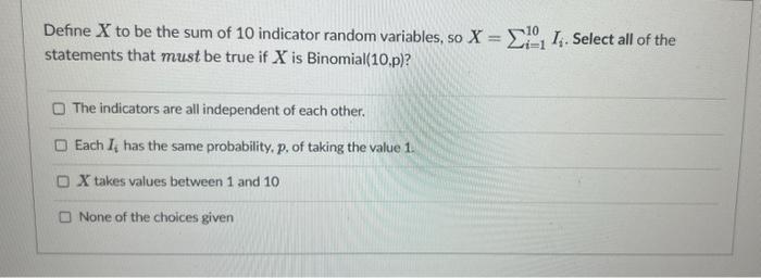 Solved Define X to be the sum of 10 indicator random | Chegg.com