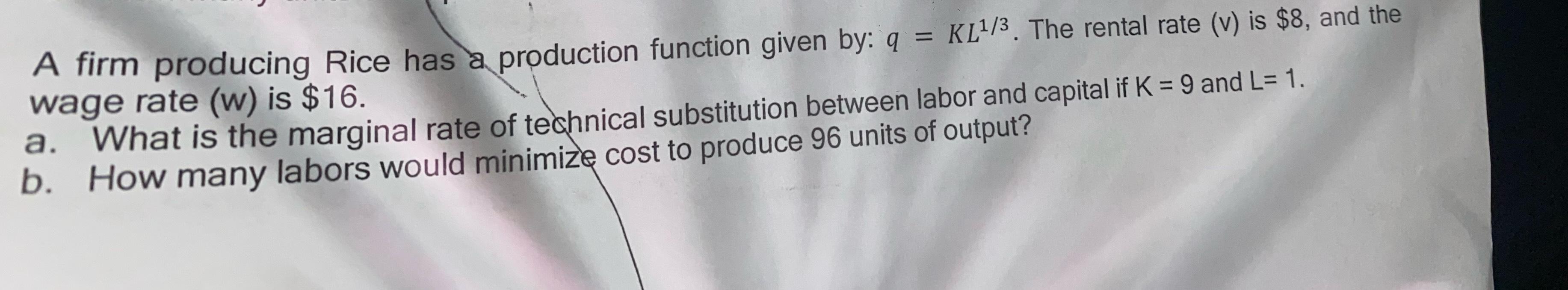 Solved A firm producing Rice has a production function given | Chegg.com