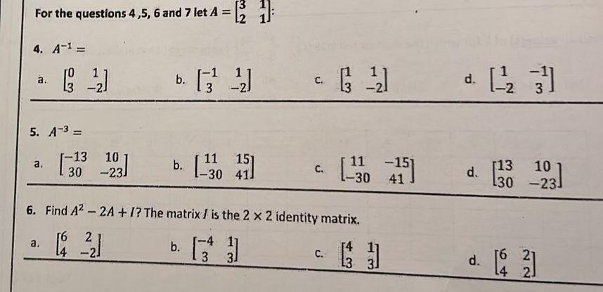 Solved For the questions 4,5,6 and 7 let A=[3211] : 4. A−1= | Chegg.com