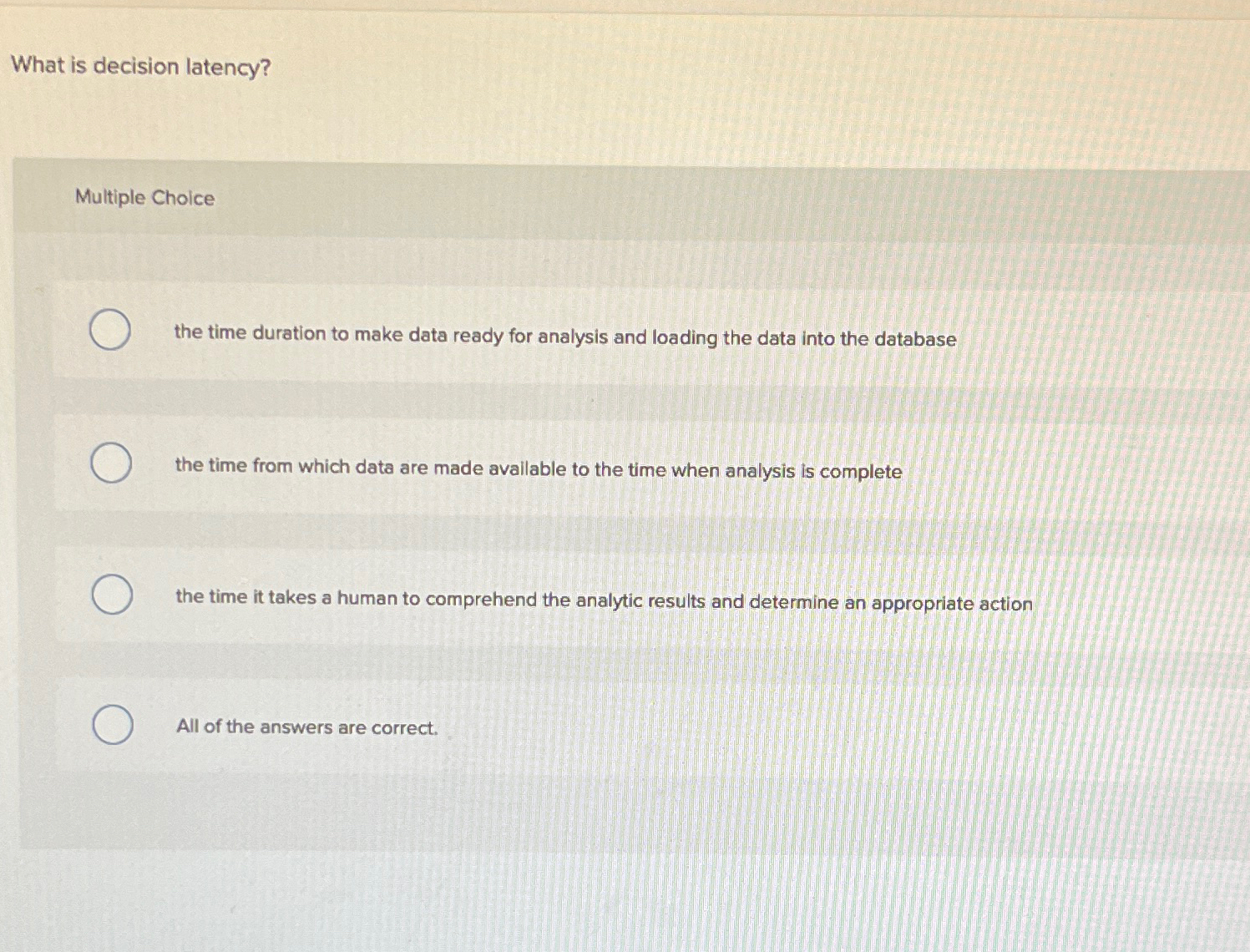 Solved What is decision latency?Multiple Choice ﻿the time | Chegg.com