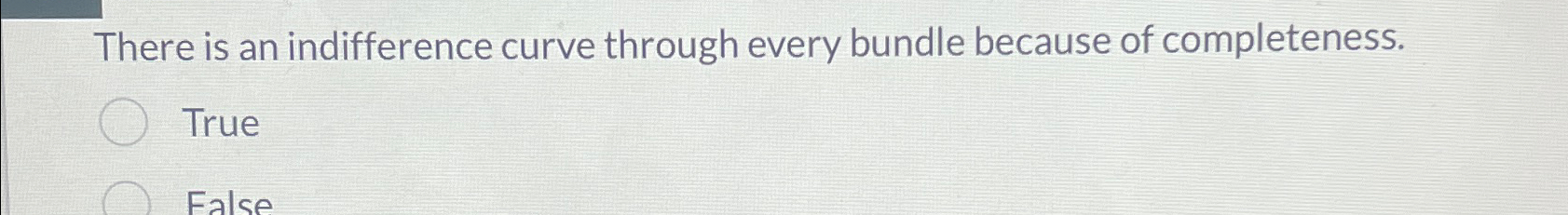 Solved There is an indifference curve through every bundle | Chegg.com