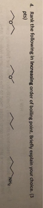 Solved 4. Rank the following in increasing order of boiling | Chegg.com