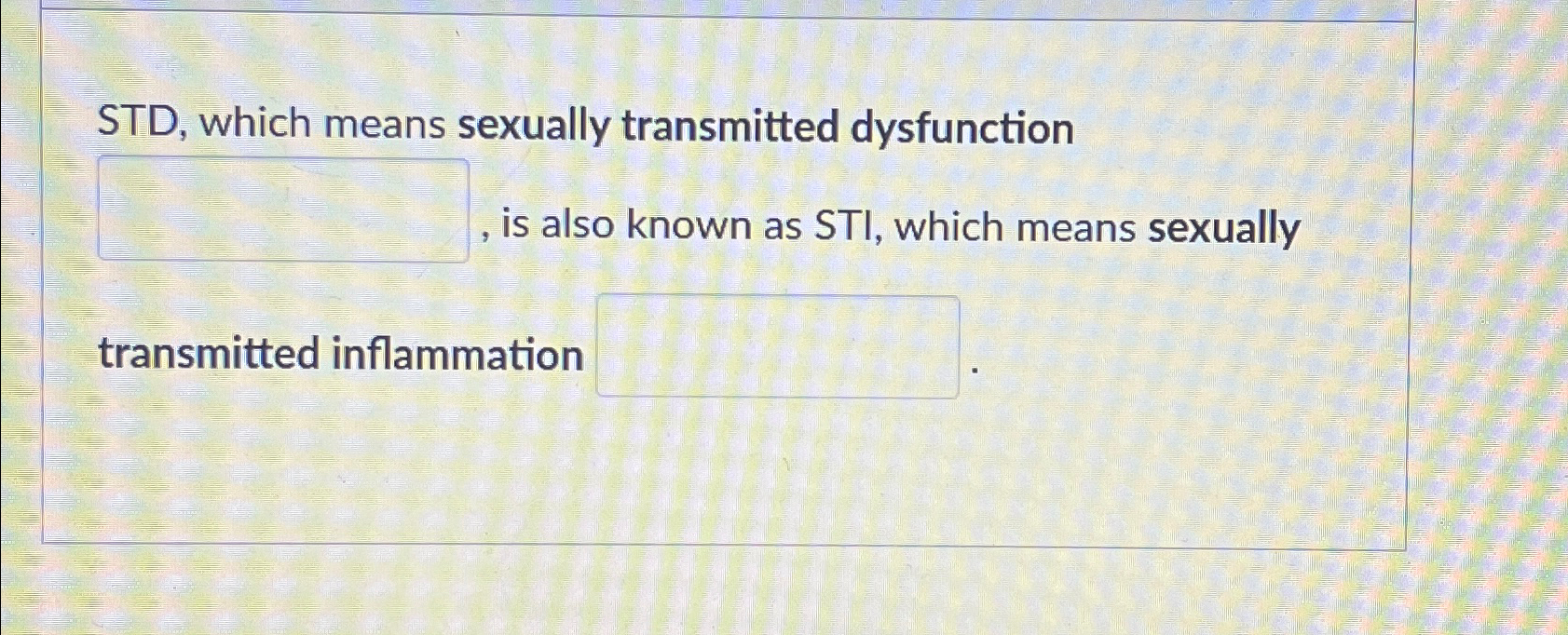 Solved STD, ﻿which means sexually transmitted dysfunction , | Chegg.com