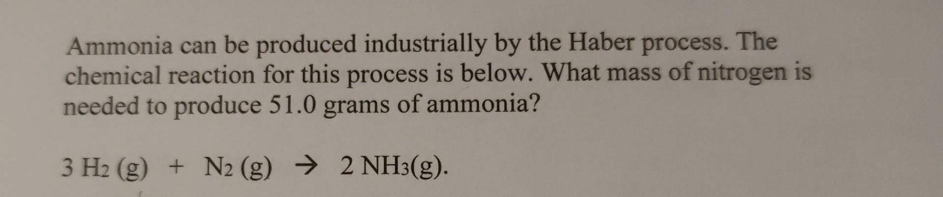 Solved Ammonia can be produced industrially by the Haber | Chegg.com