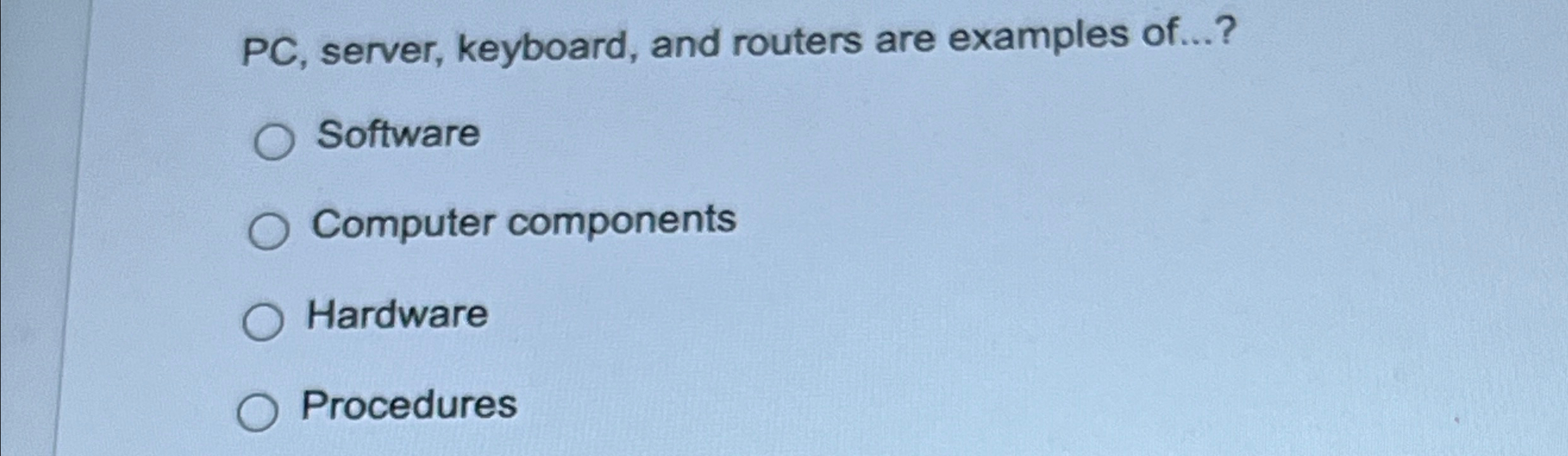 Solved PC, ﻿server, keyboard, and routers are examples | Chegg.com