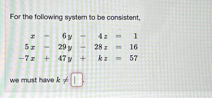 Solved For the following system to be consistent, | Chegg.com