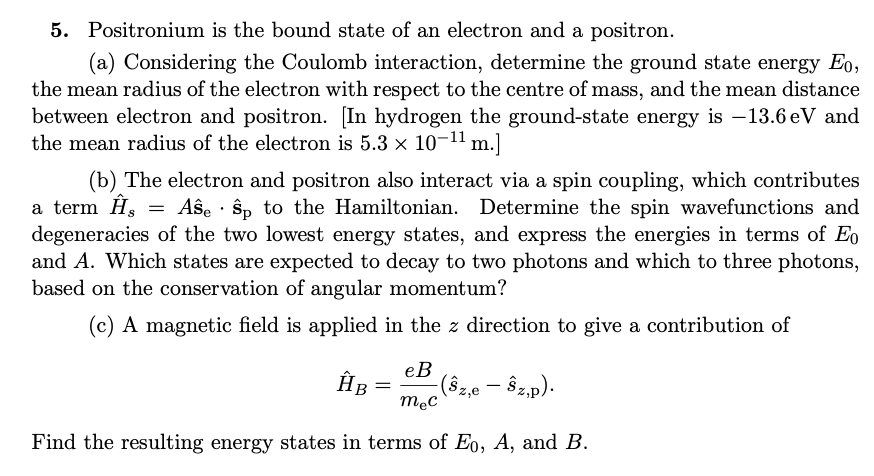 Solved Positronium is the bound state of an electron and a | Chegg.com