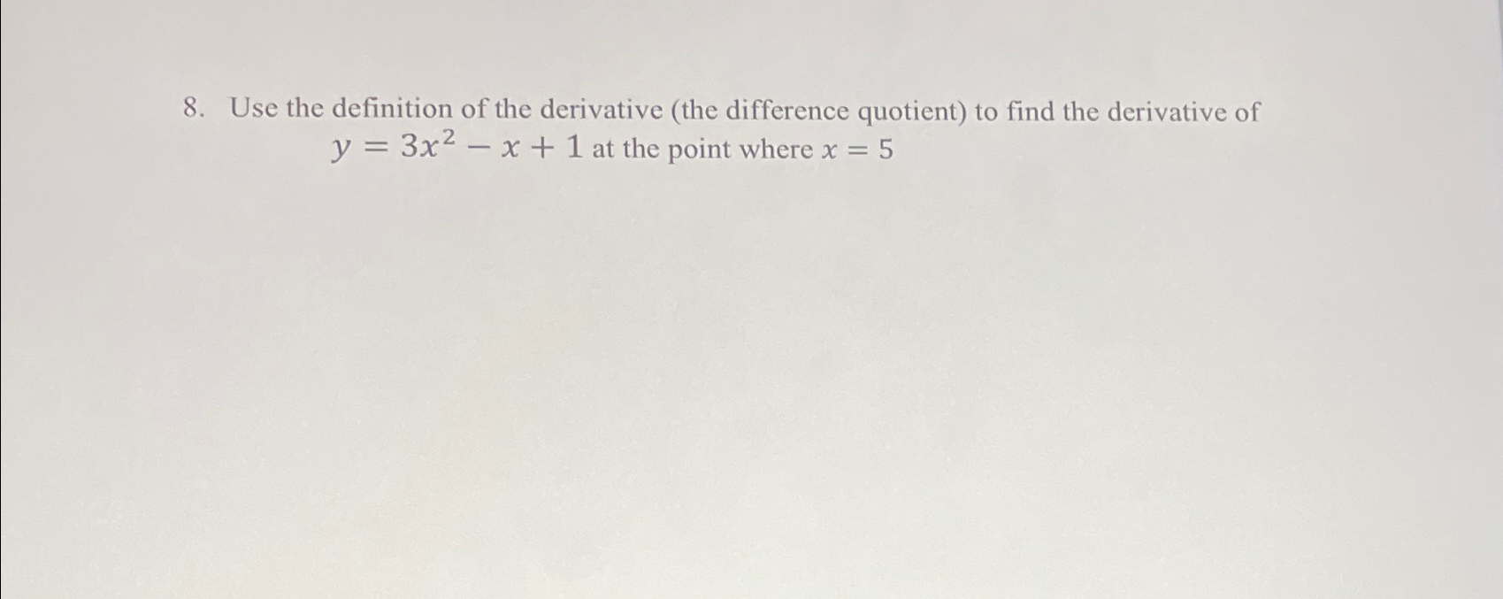 Solved Use the definition of the derivative (the difference | Chegg.com