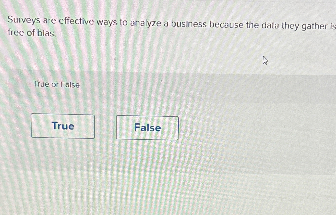 Solved Surveys are effective ways to analyze a business | Chegg.com