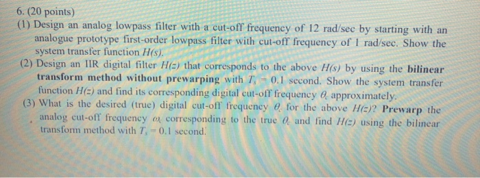 Solved 6. (20 points) (1) Design an analog lowpass filter | Chegg.com