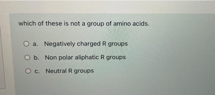 Solved which of these is not a group of amino acids. a. | Chegg.com