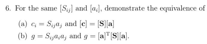 Solved 6. For the same [Sij] and [ai], demonstrate the | Chegg.com