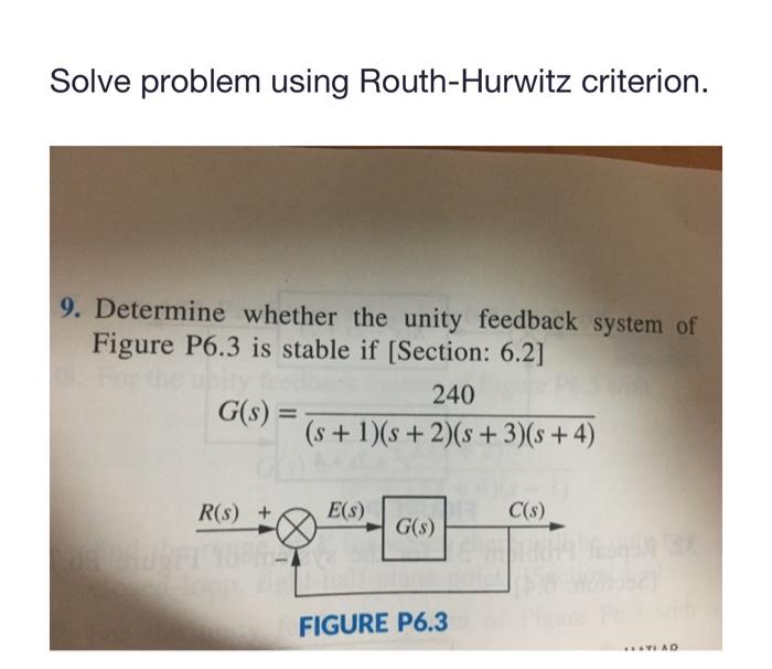 Solved Solve problem using Routh-Hurwitz criterion. 9. | Chegg.com Solved Solve problem using Routh-Hurwitz criterion. 9. | Chegg.com
