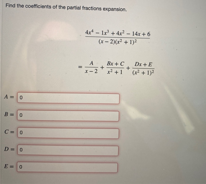 Solved Find the coefficients of the partial fractions | Chegg.com