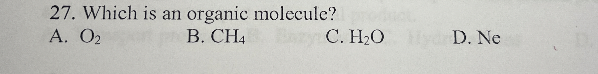 Solved Which is an organic molecule?A. O2B. CH4C. H2OD. ﻿Ne | Chegg.com